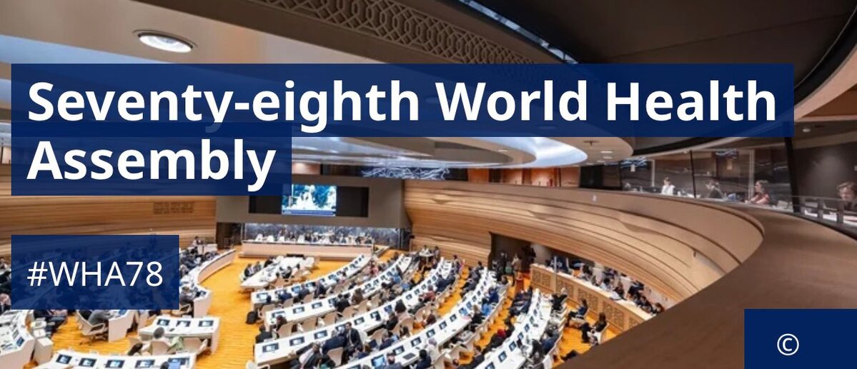 Exciting news of the Seventy-eighth World Health Assembly (WHA78 ...